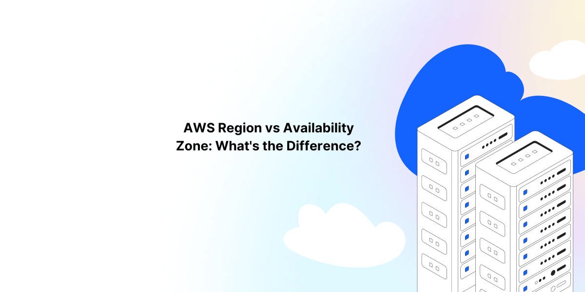 AWS Region vs Availability Zone: What is the Difference? — Control Plane